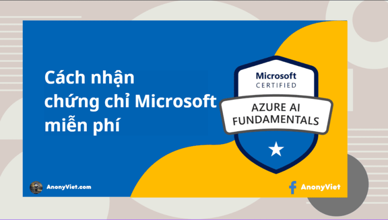Cách nhận chứng chỉ Microsoft miễn phí - AnonyViet