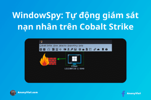 WindowSpy: Tự động giám sát nạn nhân trên Cobalt Strike - AnonyViet