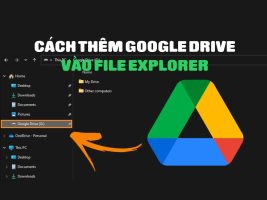 How to Add Google Drive to File Explorer on Windows 11 - AnonyViet ...